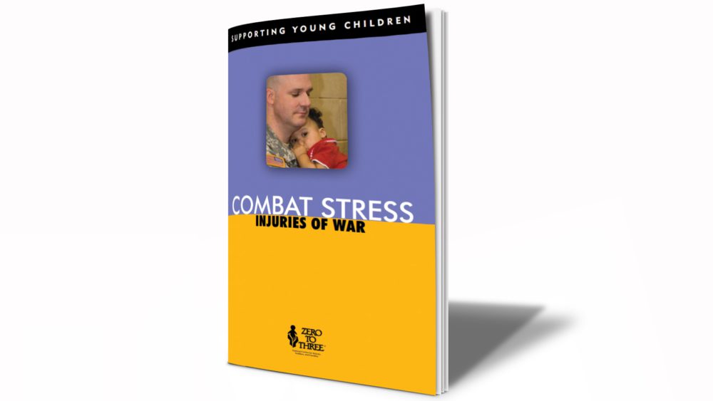 Combat Stress: The Invisbile Injuries of War | ZERO TO THREE