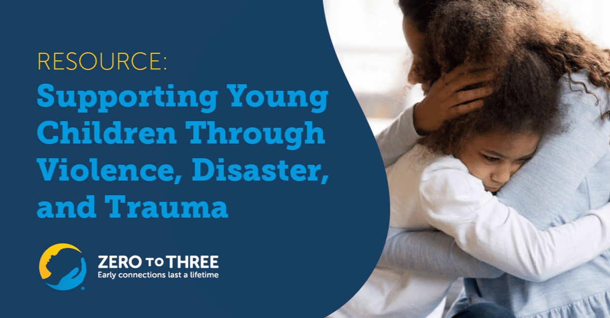 Supporting Families: Young Children and Gun Violence | ZERO TO THREE