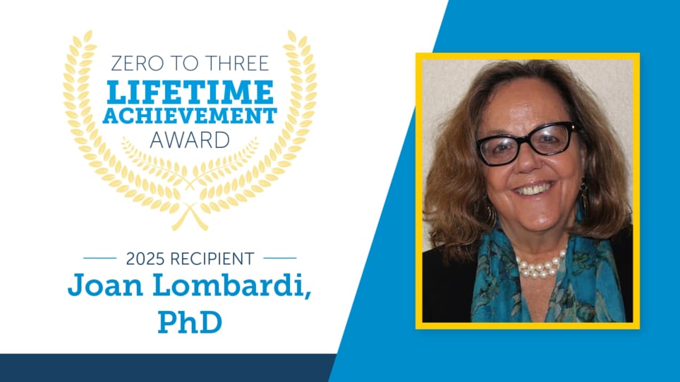 ZERO TO THREE Honors Dr. Joan Lombardi with Lifetime Achievement Award ...